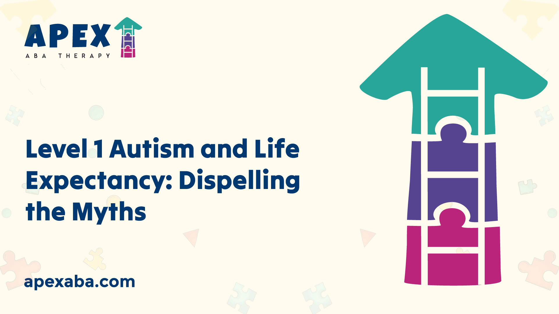 Level 1 Autism and Life Expectancy: Dispelling the Myths - Apex ABA Therapy